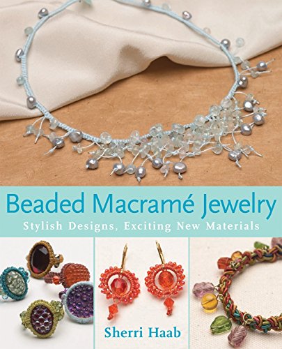Beaded Macrame Jewelry: Stylish Designs, Exciting New Materials: Amazon ...