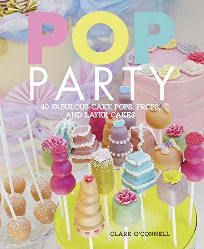 POP Party: 35 fabulous cake POPs, props and layer cakes: Amazon.co.uk ...