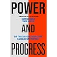 Power and Progress: Our Thousand-Year Struggle Over Technology and ...