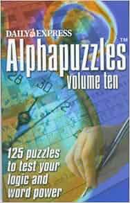Alphapuzzles: v. 10: A Collection of Alphapuzzles from the Daily ...