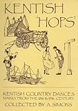 Kentish Hops: Kentish Country Dances Mainly from the Eighteenth Century ...