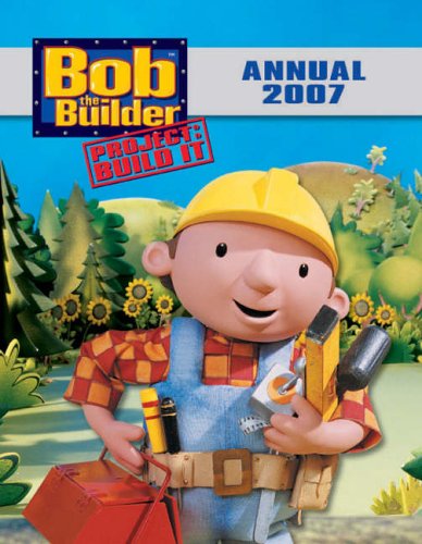 Bob the Builder Annual 2007: Amazon.co.uk: Various: 9781405226158: Books