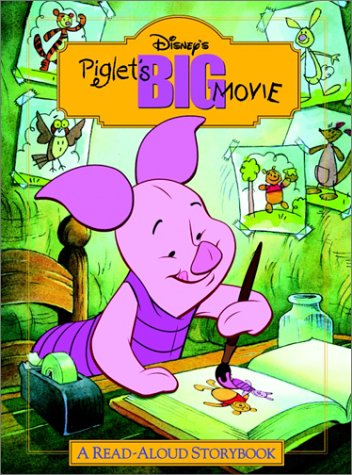 Disney's Piglet's Big Movie (Read-aloud Storybook) : Hapka, Cathy ...