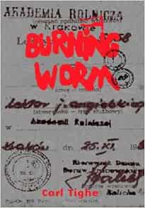 Burning Worm: Amazon.co.uk: Tighe, Carl: 9780953851911: Books