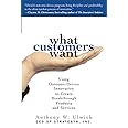 What Customers Want: Using Outcome-driven Innovation to Create ...