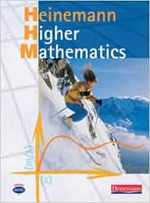Heinemann Higher Mathematics: Amazon.co.uk: Combined Author Team ...