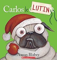 Carlos le lutin - Aaron Blabey - Babelio