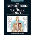 The Concise Book of Trigger Points: Amazon.co.uk: Niel-Asher, Simeon ...