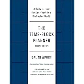 The Time-Block Planner: A Daily Method for Deep Work in a Distracted ...