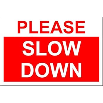Please slow down warning Sign - 1.2mm rigid plastic 600mm x 400mm ...