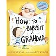 How to Babysit a Grandad : Reagan, Jean, Wildish, Lee: Amazon.co.uk: Books