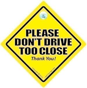 Please Don't Drive Too Close Car Sign, Car Sign, Bumper Sticker, Baby ...
