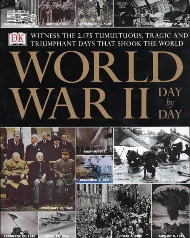 World War II: Day by Day: Amazon.co.uk: Dorling Kindersley, Lucas, Sharon: 9780751333992: Books