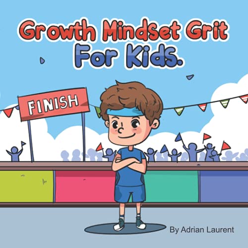 Growth Mindset Grit For Kids: A Fully Illustrated Story about Learning ...
