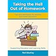 Taking the Hell Out of Homework: Tips and Techniques for Parents and ...