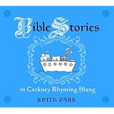 The Bible in Cockney: Well Bits of It, Anyway....: Amazon.co.uk: Mike ...