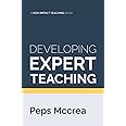Developing Expert Teaching: A practical guide to designing effective ...