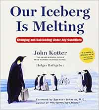 Buy Our Iceberg Is Melting: Changing and Succeeding Under Any ...