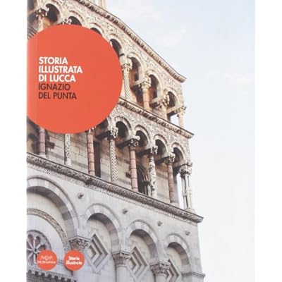 Surendra Metod: Storia Illustrata Di Lucca PDF Download