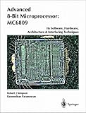 Advanced 8-Bit Microprocessor: Mc6809 : Its Software, Hardware ...