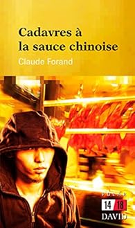 Cadavres à la sauce chinoise - Claude Forand - Babelio