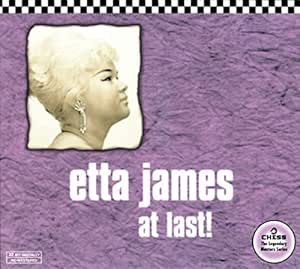 at Last: Etta James, Etta James, Harvey Fuqua, Willie Dixon, Ted ...