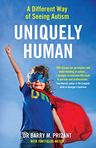 Uniquely Human: A Different Way of Seeing Autism: Amazon.co.uk: Prizant ...