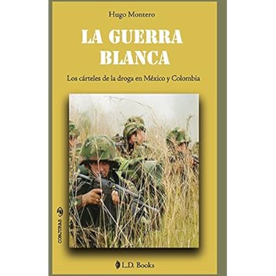 Wolf Tanner: La Guerra Blanca: Los Carteles De La Droga En Mexico Y ...