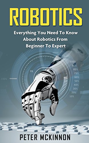 Buy Robotics: Everything You Need to Know about Robotics from Beginner ...