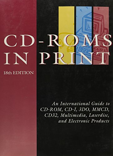 Buy Cd-Roms in Print: An International Guide to Cd-Rom, Cd-I, 3D0, Mmcd ...