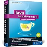 Java ist auch eine Insel: Programmieren lernen mit dem Standardwerk für Java-Entwickler, aktuell ...