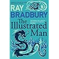 The Illustrated Man: Ray Bradbury: Amazon.co.uk: Bradbury, Ray ...