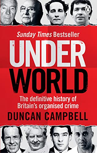 Underworld: The definitive history of Britain’s organised crime: Amazon ...