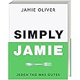 Simply Jamie: Jeden Tag was Gutes : DK Verlag, Oliver, Jamie, Ertl ...