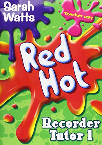 Red Hot Recorder Tutor 1 - Teacher Copy : Watts, Sarah: Amazon.co.uk: Books