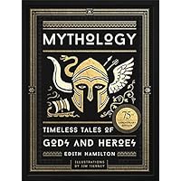 Mythology: Timeless Tales of Gods and Heroes, 75th Anniversary ...