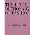 The Little Dictionary of Fashion: A Guide to Dress Sense for Every ...