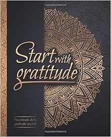 Start With Gratitude: Daily Gratitude Journal | Positivity Diary for a ...