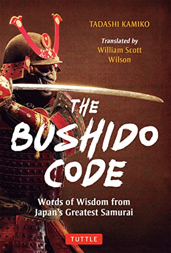 Buy The Bushido Code: Words of Wisdom from Japan's Greatest Samurai ...