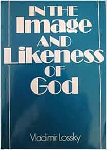 In the Image and Likeness of God: Amazon.co.uk: Vladimir Lossky ...