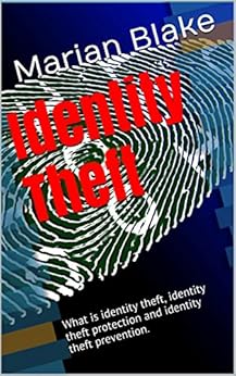 Identity Theft: What is identity theft, identity theft protection and ...