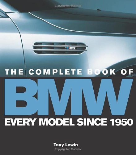The Complete Book of BMW: Every Model In the World Since 1950 : Lewin ...