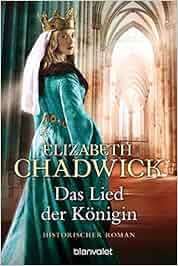 Das Lied der Königin: Historischer Roman Die Alienor-Trilogie, Band 1 ...