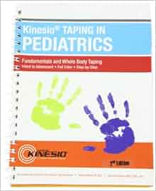 Kinesiotaping in Pediatrics: Fundamentals and Whole Body Taping: Amazon ...