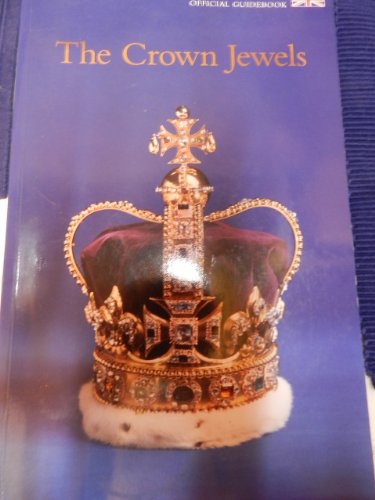 THE CROWN JEWELS. OFFICIAL GUIDEBOOK.: Amazon.co.uk: ANNA KEAY, CLARE ...