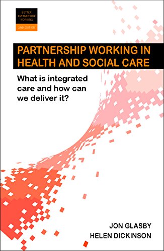 Partnership Working in Health and Social Care: What Is Integrated Care ...