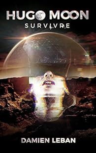 Hugo Moon, tome 1 : Survivre - Damien Leban - Babelio