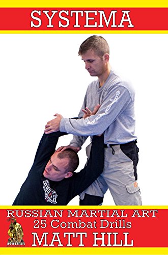 Systema: Russian Martial Art 25 Combat Drills: Amazon.co.uk: Matt Hill ...