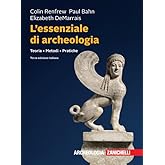 Amazon.it: L'essenziale di archeologia. Teoria, metodi, pratiche - Renfrew, Colin, Bahn, Paul ...