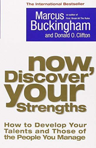 Buy Now, Discover your Strengths: How to Develop your Talents and those ...